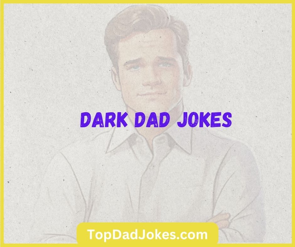 Dark Dad Jokes